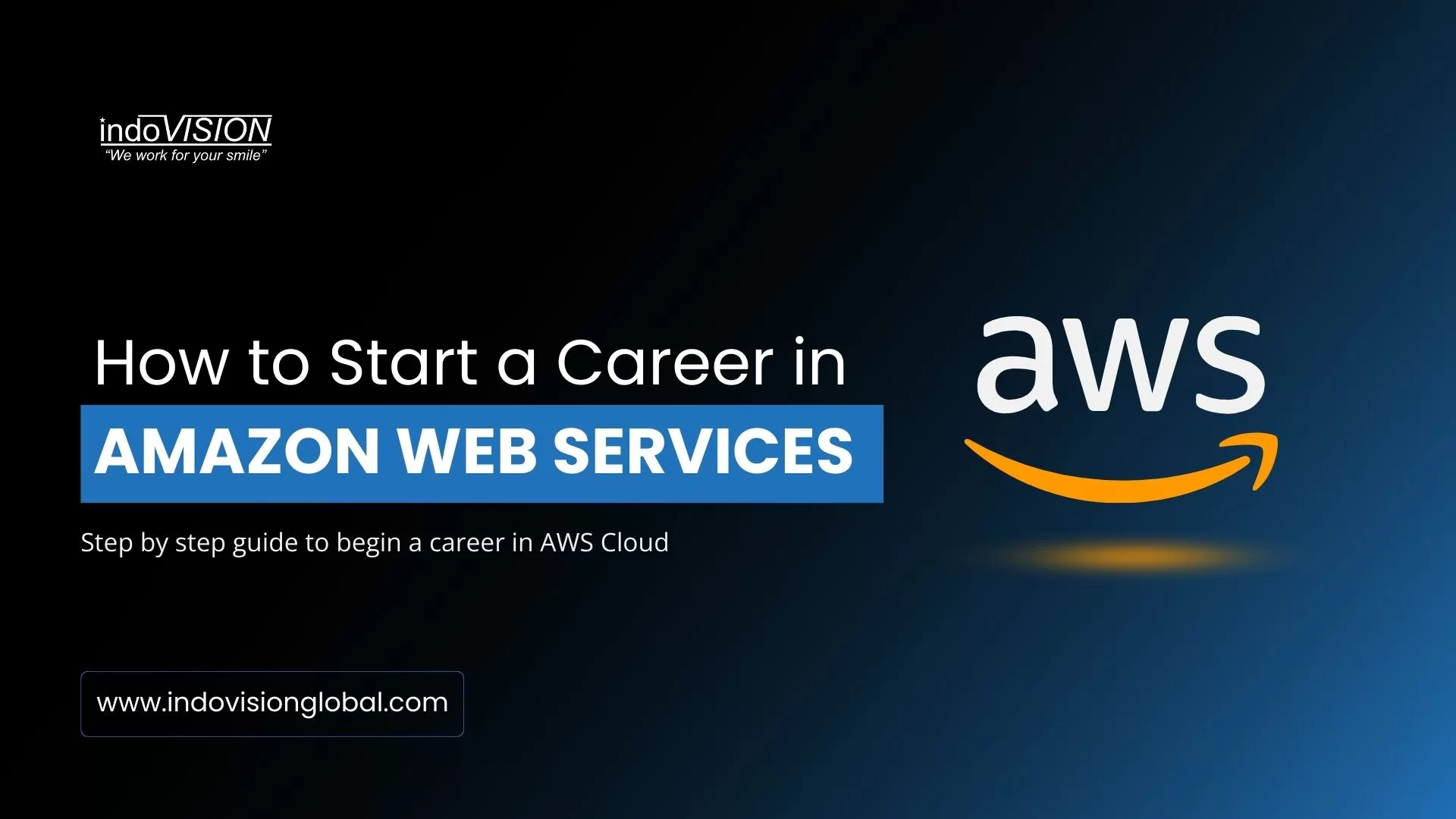How to Start a Career in Amazon Web Services (AWS) - Indovision Services